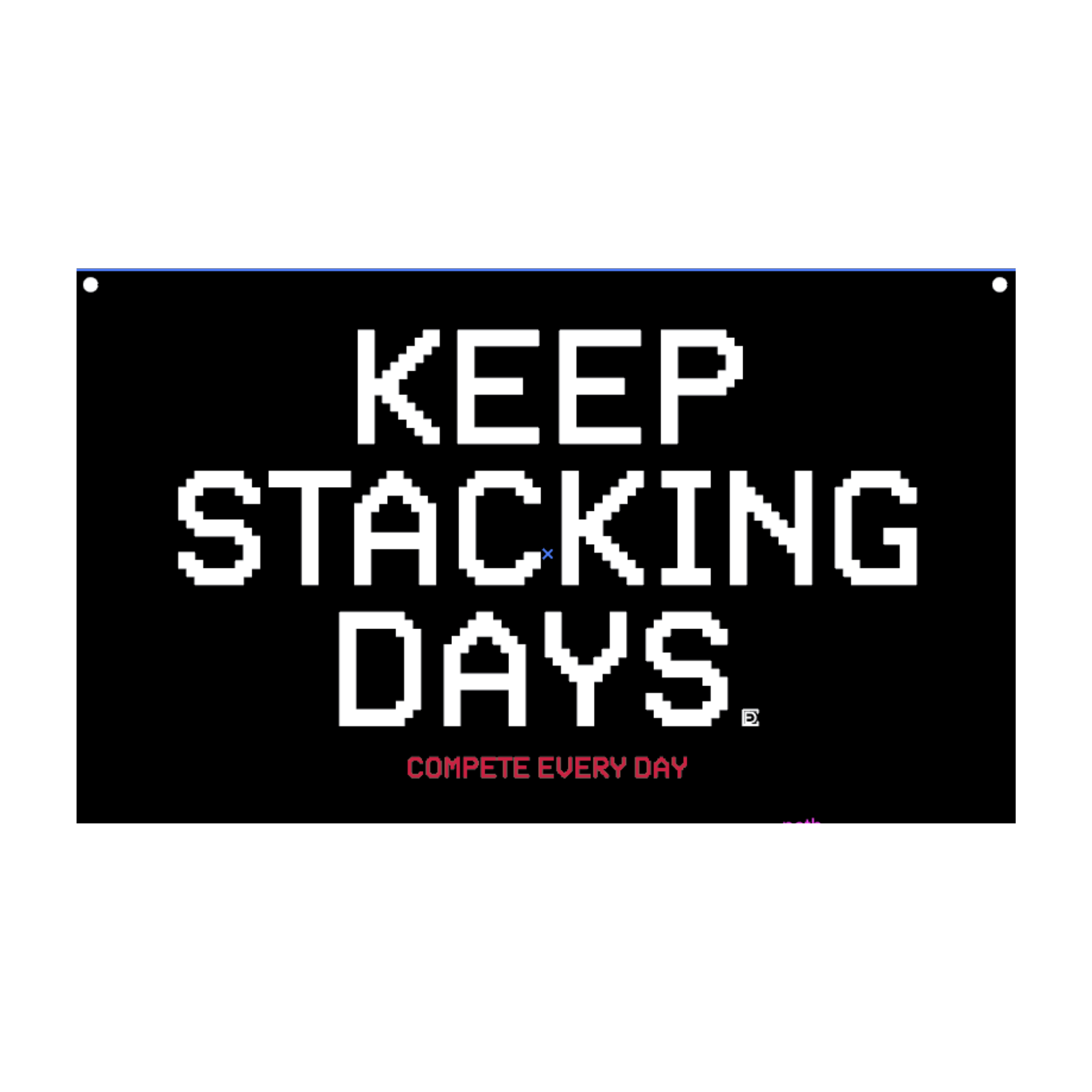 Keep Stacking Days (Flag)